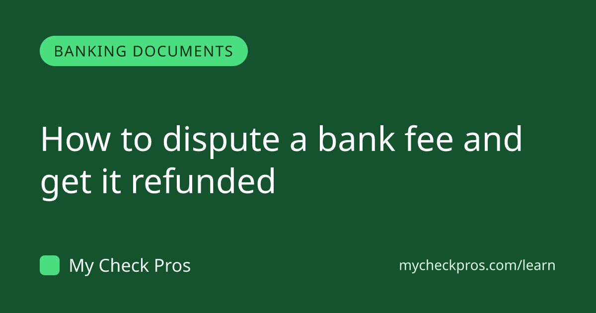 How to Dispute a Bank Fee and Get It Refunded