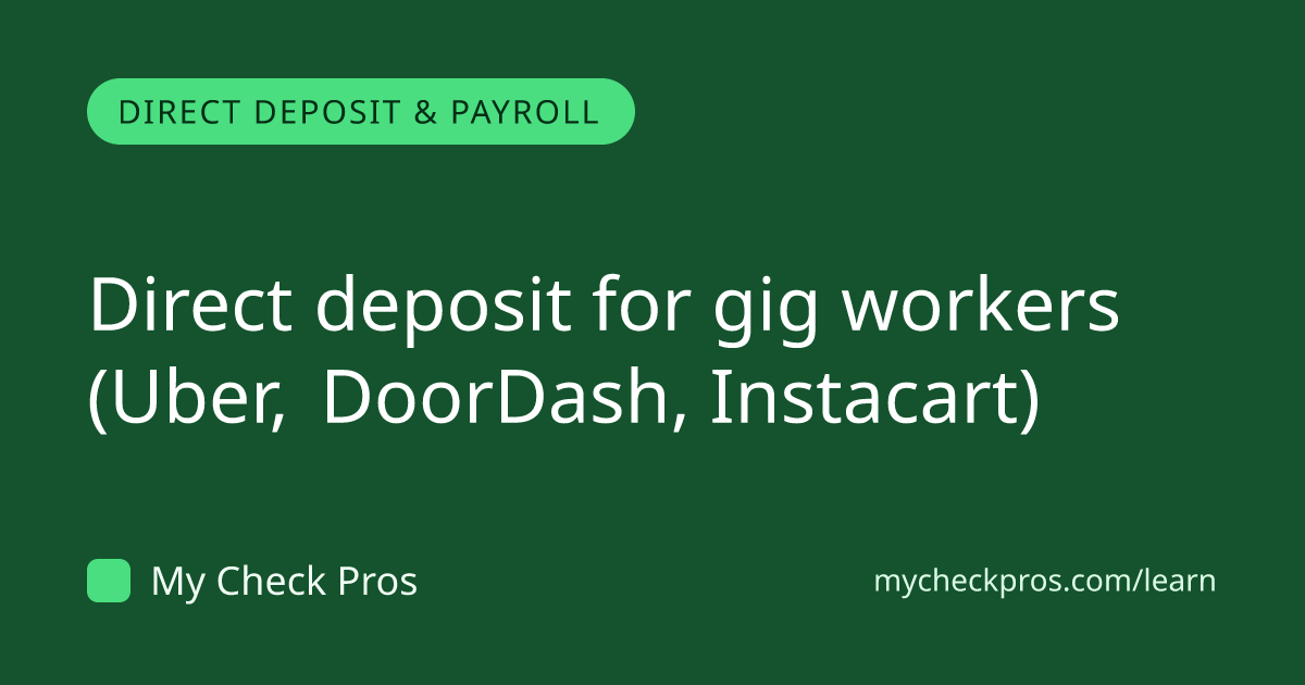 Direct Deposit for Gig Workers (Uber, DoorDash, Instacart)